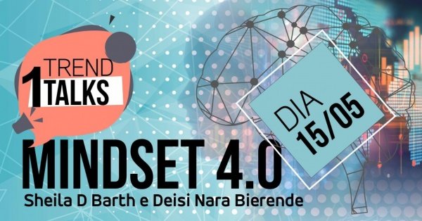 1º Trend Talks (MINDSET 4.0) em Porto Alegre - Sympla