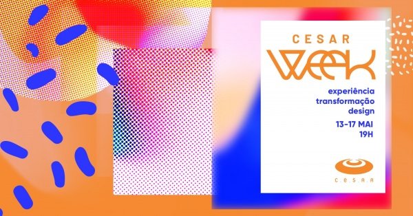 CESAR Week: Experiência, Transformação e Design em Recife - Sympla