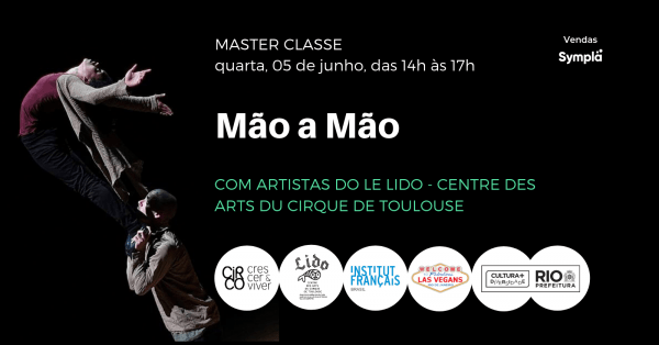 MASTER CLASSE DE MÃO A MÃO, com artistas do Le Lido em Rio de Janeiro ...
