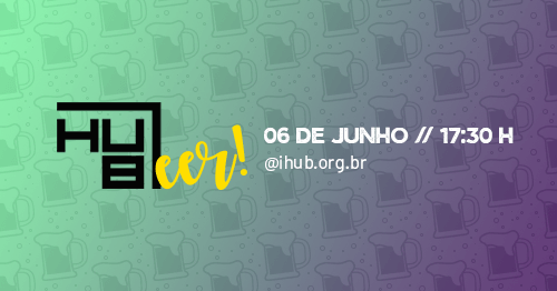 HUBeer! #22 em Rio de Janeiro - Sympla