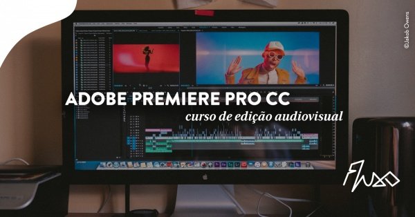 Adobe Premiere Pro CC - Curso de Edição Audiovisual em Porto Alegre ...