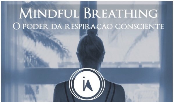 Mindful Breathing - O poder da respiração consciente em Florianópolis ...