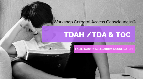 TDAH / TDA & TOC Workshop Corporal Access Consciousness® em São Paulo - Sympla