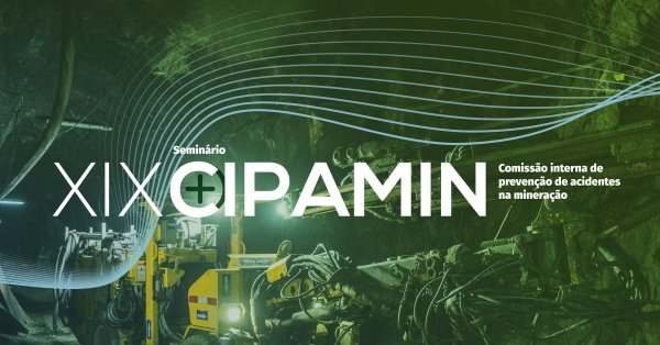 XIX CIPAMIN - Comissão interna de prevenção de acidentes na mineração ...