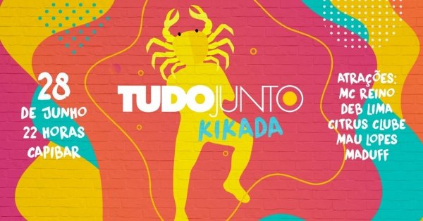 TUDO JUNTO - Edição Kikada em Recife - Sympla
