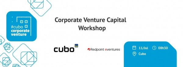 Cubo Corporate Venture Capital Workshop - Session #3 em São Paulo - Sympla