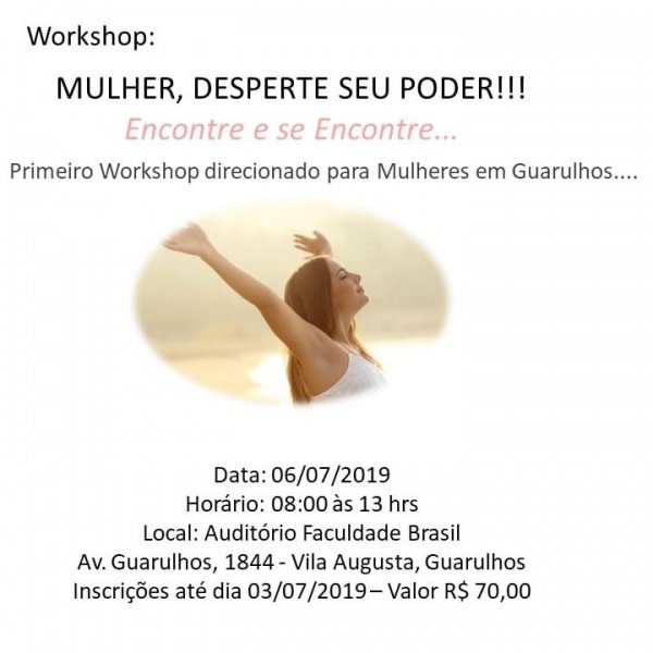 Workshop Mulher Desperte o seu poder! Encontre e Se encontre! em Guarulhos - Sympla