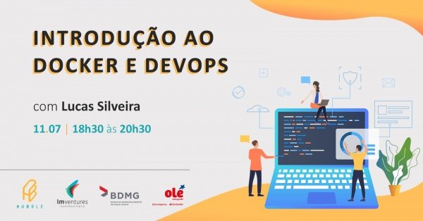 Introdução ao Docker e DevOps - com Lucas Silveira | Hubble Hub em Belo ...