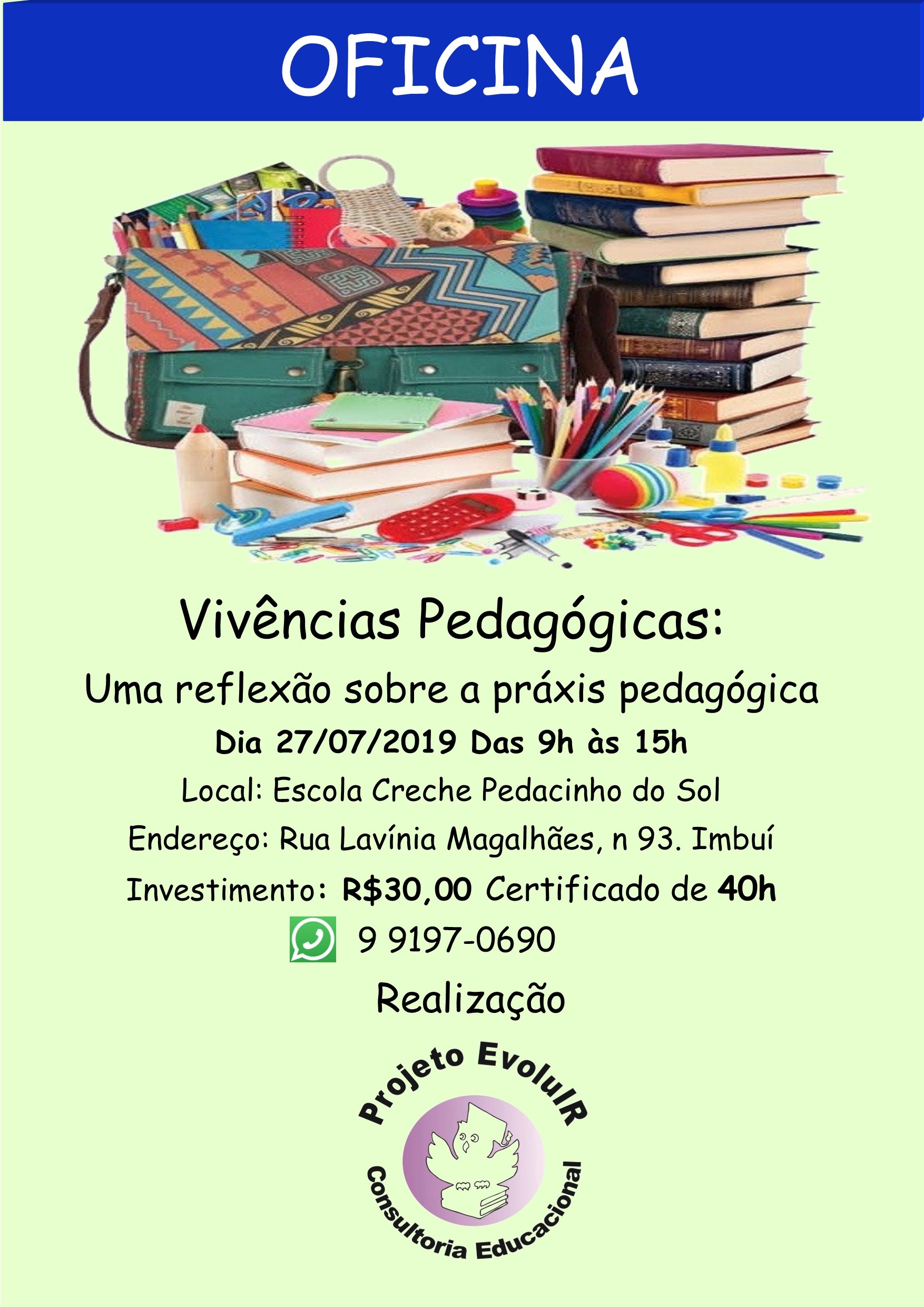 Oficina sobre Vivências Pedagógicas: Uma reflexão sobre a práxis ... Oficina sobre Vivências Pedagógicas: Uma reflexão sobre a práxis ...