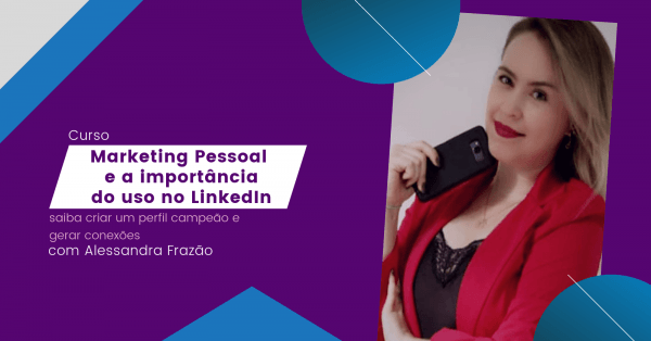 Marketing Pessoal e a importância do uso no LinkedIn: saiba criar um ...