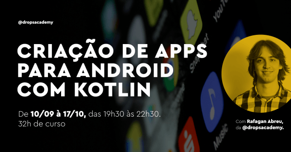 Criação de Apps para Android com Kotlin | com Rafagan Abreu da ...