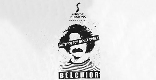 Groove Sessions: Tributo a Belchior por Daniel Dórea em Salvador - 2023 ...