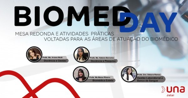 BIOMED DAY - MESA REDONDA E ATIVIDADES PRÁTICAS VOLTADAS PARA AS ÁREAS ...