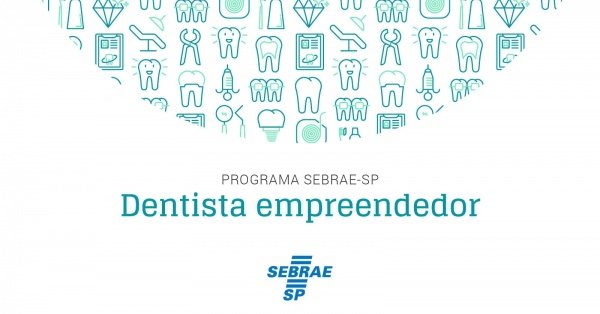 PROGRAMA DENTISTA EMPREENDEDOR em São Paulo - Sympla