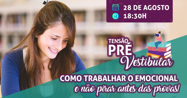 TENSÃO PRÉ-VESTIBULAR - Como trabalhar o emocional e não pirar antes ...