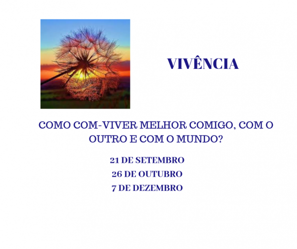 VIVÊNCIA: COMO COM-VIVER MELHOR COMIGO, COM O OUTRO E COM O MUNDO? em ...