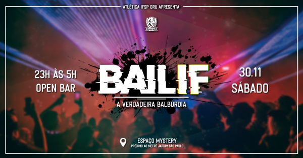 BAILIF - A Verdadeira Balbúrdia em São Paulo - Sympla