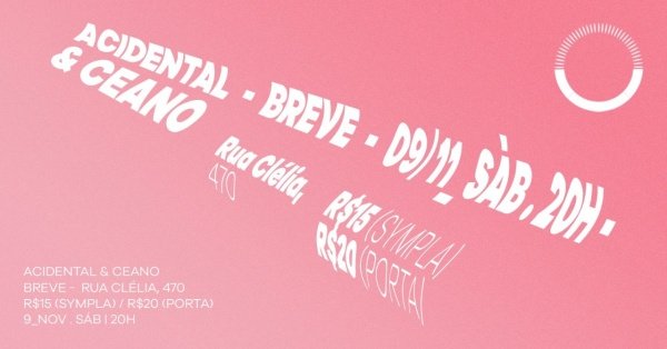 CEANO e ACIDENTAL no BREVE em São Paulo 9/Nov (SAB) em São Paulo - Sympla