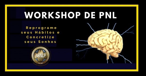Workshop de PNL - Reprograme seus Hábitos e Concretize seus Sonhos com ...