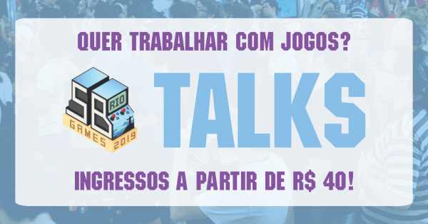 SBGames Talks em Rio de Janeiro - Sympla