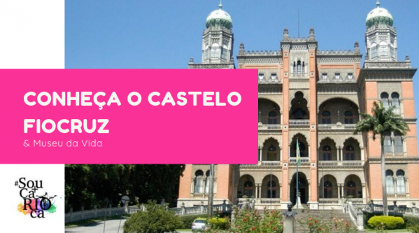 Conheça o Castelo Fiocruz - Museu da Vida em Rio de Janeiro - 2024 - Sympla