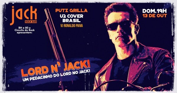 DOM | LORD N' JACK! PUTZ GRILLA + U2 COVER BRASIL em Belo Horizonte ...