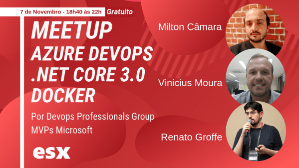 Meetup #10: Azure DevOps, Docker, .NET Core 3.0, Microsoft Azure em São ...