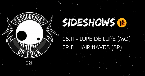 Sideshows Escuderia do Rock #02: Jair Naves (SP), Monte Imerso e Növa ...