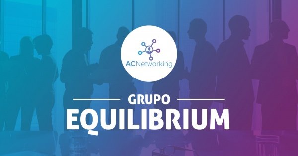 03/12 - Grupo Equilibrium | AC Networking em Campinas - Sympla