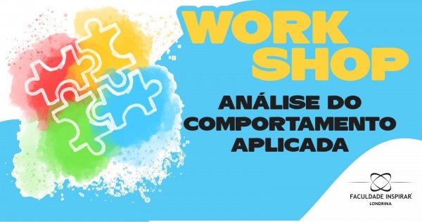 WORKSHOP ANÁLISE DO COMPORTAMENTO APLICADA em Londrina - Sympla