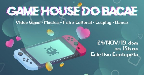Game House do Bacae 2019 em Goiânia - Sympla