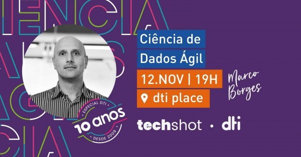 Techshot - Ciencia de Dados Ágil em Belo Horizonte - Sympla