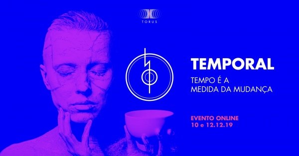 Temporal: tempo é a medida da mudança (Online, Dezembro/19) - online ...