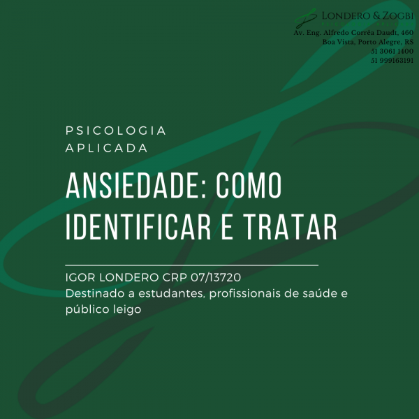 Psicologia Aplicada à Ansiedade: Como Identificar e Tratar | Igor Londero em Porto Alegre - Sympla