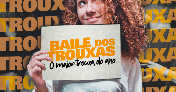 Baile Dos Trouxas | O Maior Trouxa do Ano! em São Leopoldo - Sympla