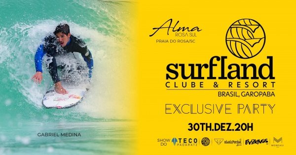 Surfland Exclusive Party | Praia do Rosa - 30/12 em Imbituba - Sympla