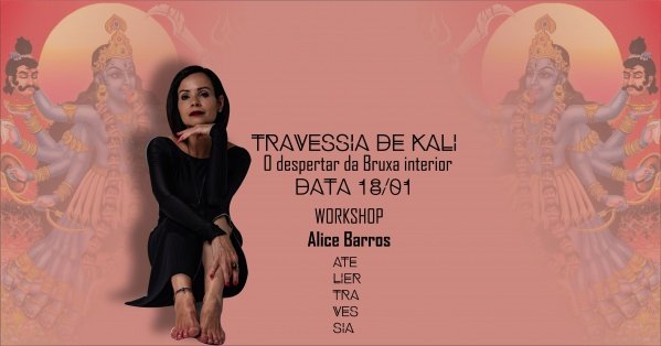 Travessia de Kali - Workshop Alice Barros em São Paulo - Sympla