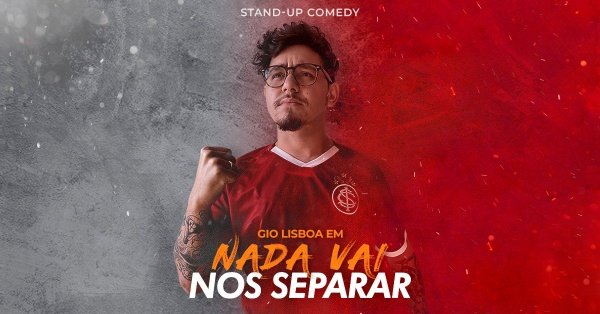 Gio Lisboa - 'Nada Vai Nos Separar' em Passo Fundo/RS | Stand-Up Comedy ...
