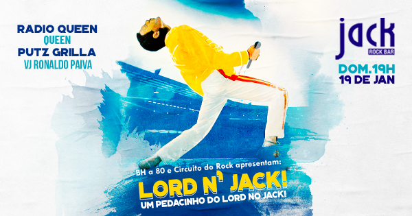 LORD N' JACK! RADIO QUEEN + PUTZ GRILLA em Belo Horizonte - Sympla