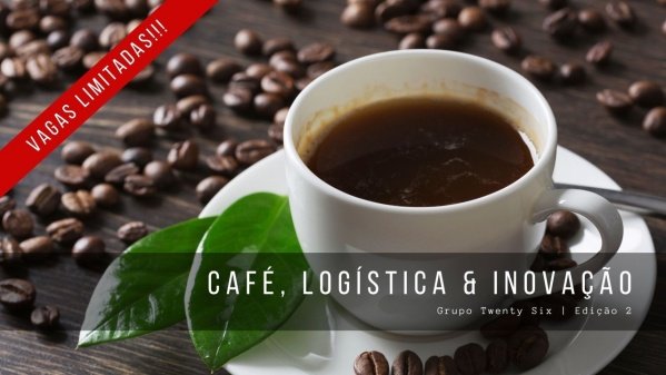Café, Logística & Inovação - Edição 02 em Recife - Sympla
