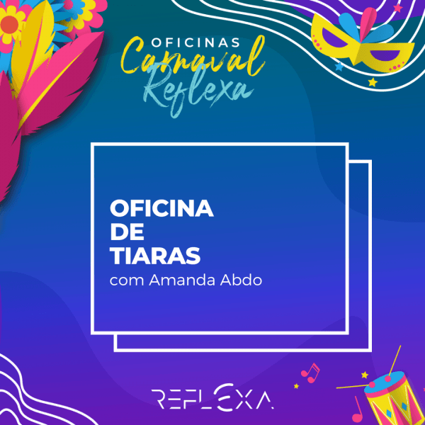 SEMANA DE CARNAVAL | ESCOLA REFLEXA - DIA 1: OFICINA DE TIARAS COM ...