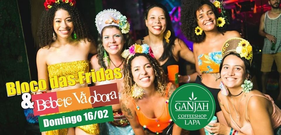 Bloco das Fridas + Bebete VãoBora Domingo 16/02 Ganjah Lapa em Rio de ...