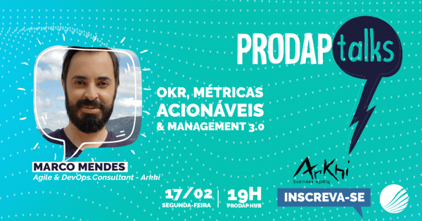 Prodap Talks: OKR, Métricas Acionáveis & Management 3.0 em Belo ...