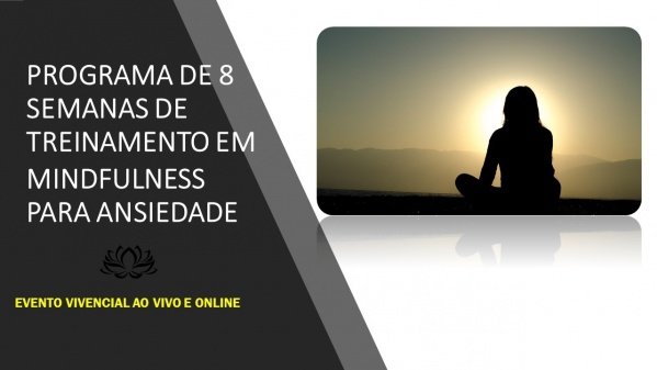 Programa de 8 semanas de Treinamento em Mindfulness para Ansiedade - online - Sympla