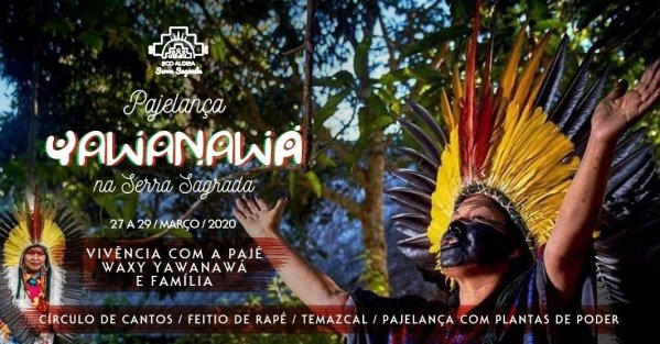 PAJELANÇA YAWANAWÁ NA SERRA SAGRADA: VIVÊNCIA COM A PAJÉ WAXY YAWANAWÁ ...