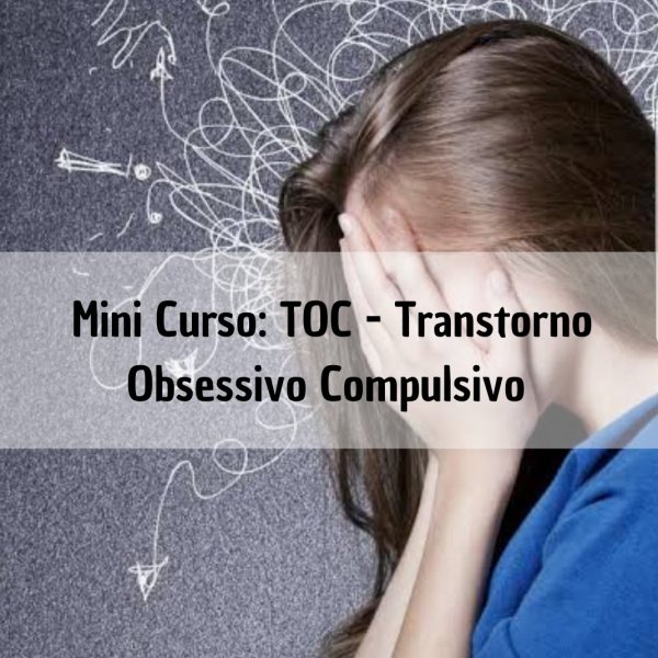 Mini Curso: TOC - Transtorno Obsessivo Compulsivo em Porto Alegre - Sympla