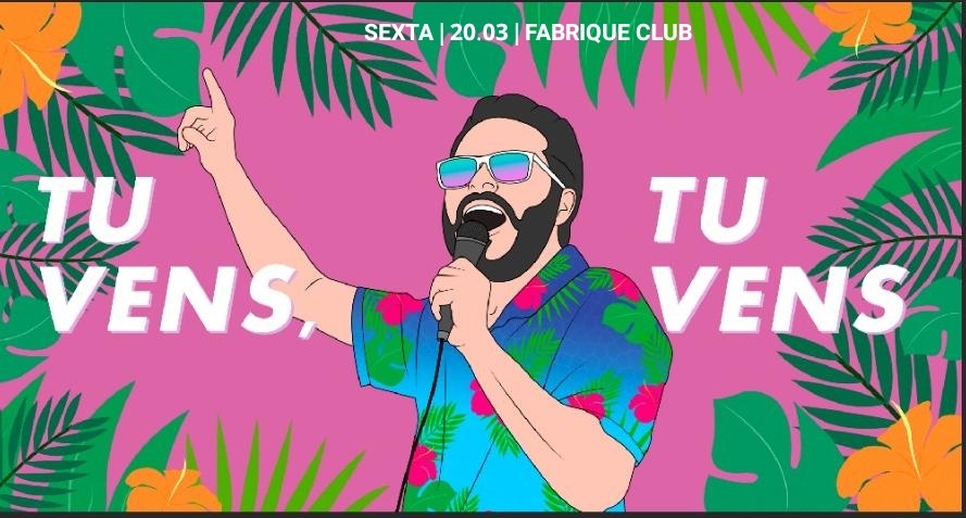 Tu Vens Me abraça e me beija na Fabrique - Sympla Tu Vens Me abraça e me beija na Fabrique - Sympla