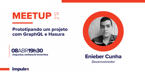 Impulso Meetups: Prototipando um projeto com GraphQL e Hasura - online - Sympla