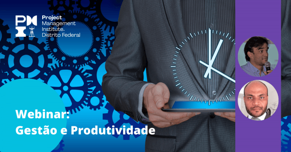 [PMI-DF] Webinar: Gestão e Produtividade - online - Sympla
