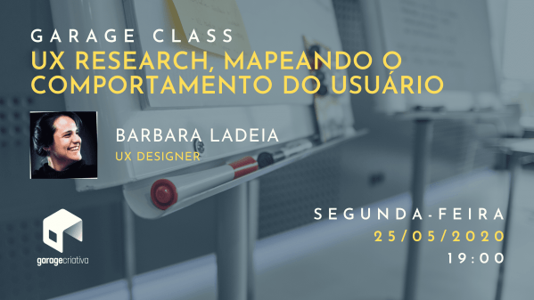 Garage Class - Aplicando UX Research para mapeamento do comportamento ...